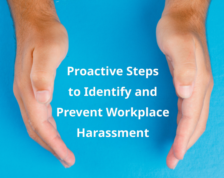 Proactive Steps to Identify and Prevent Workplace Harassment ...