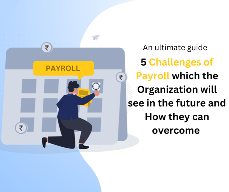 An Ultimate Guide: Five Challenges of Payroll Which the Organization ...